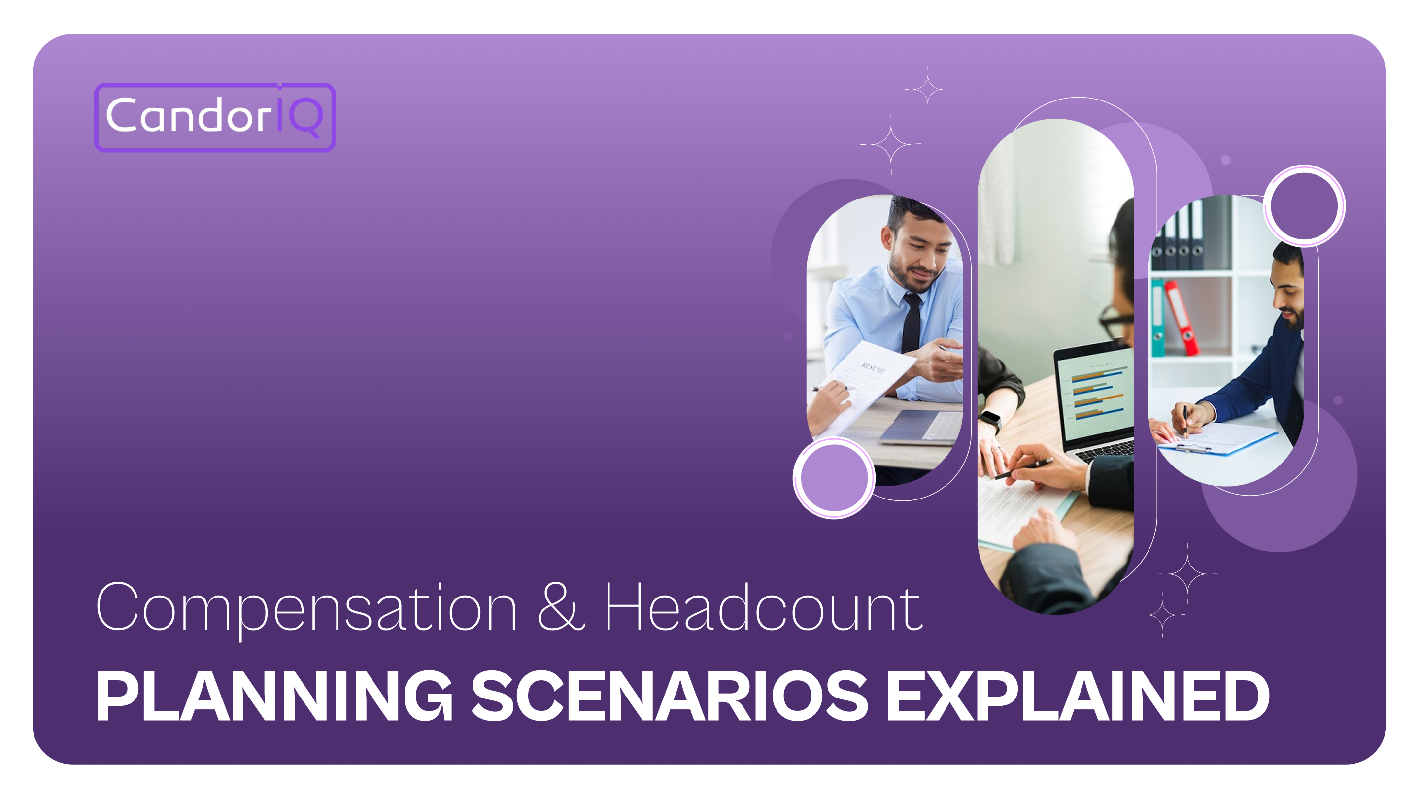 Compensation and Headcount Planning Scenarios Explained